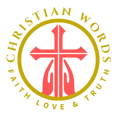 Christian Words – Faith Love & Truth